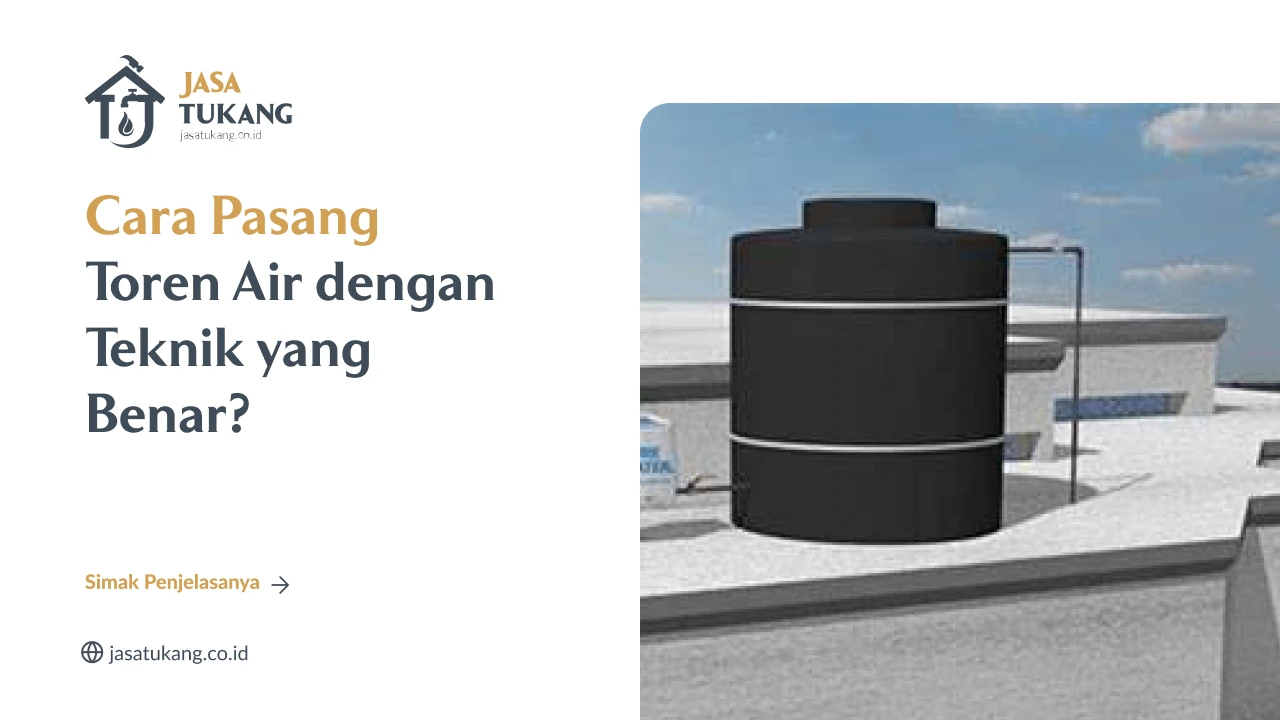 Cara Pasang Toren Air dengan Teknik yang Benar - Jasa Tukang