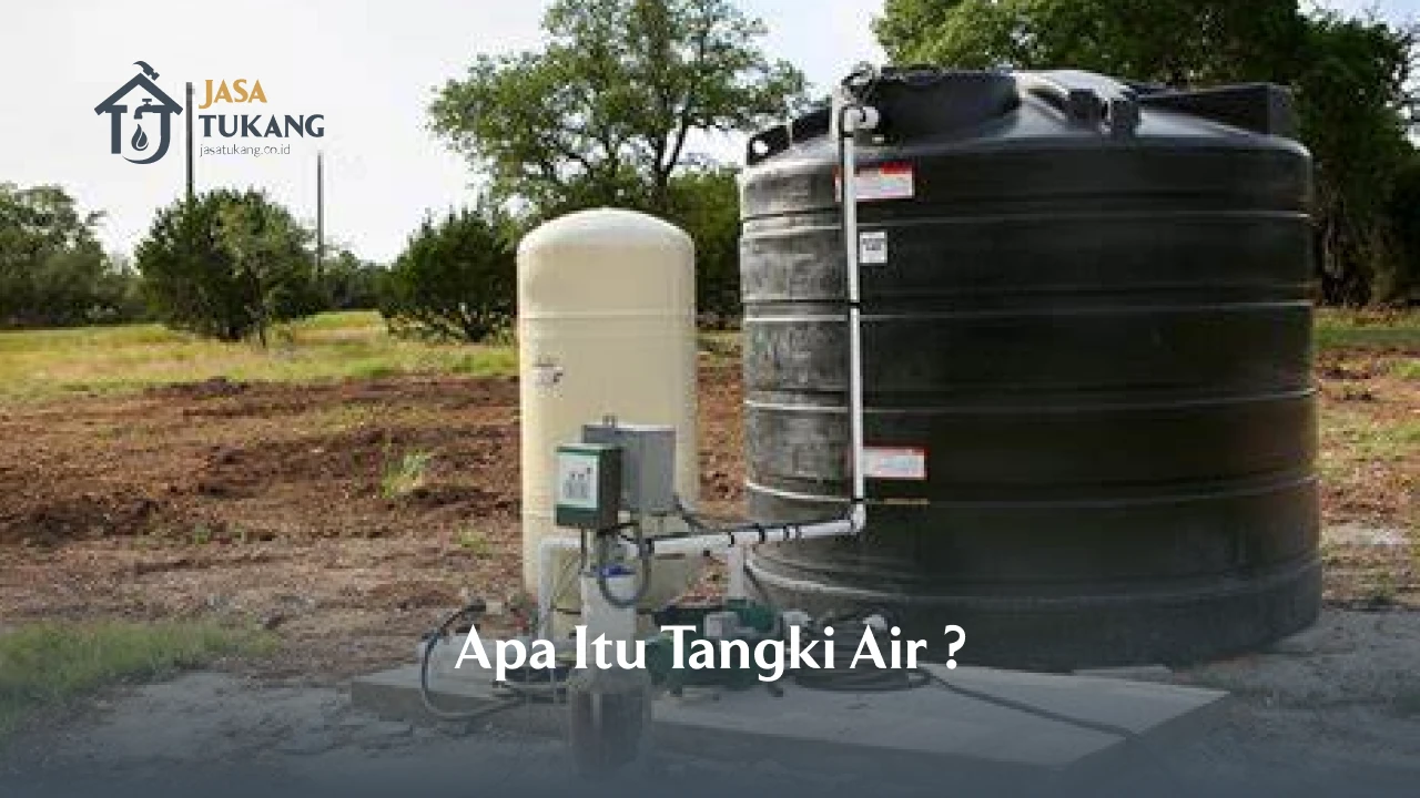 Apa Itu Tangki Air? Jenis dan Fungsi untuk Kehidupan Sehari-Hari - Jasa ...