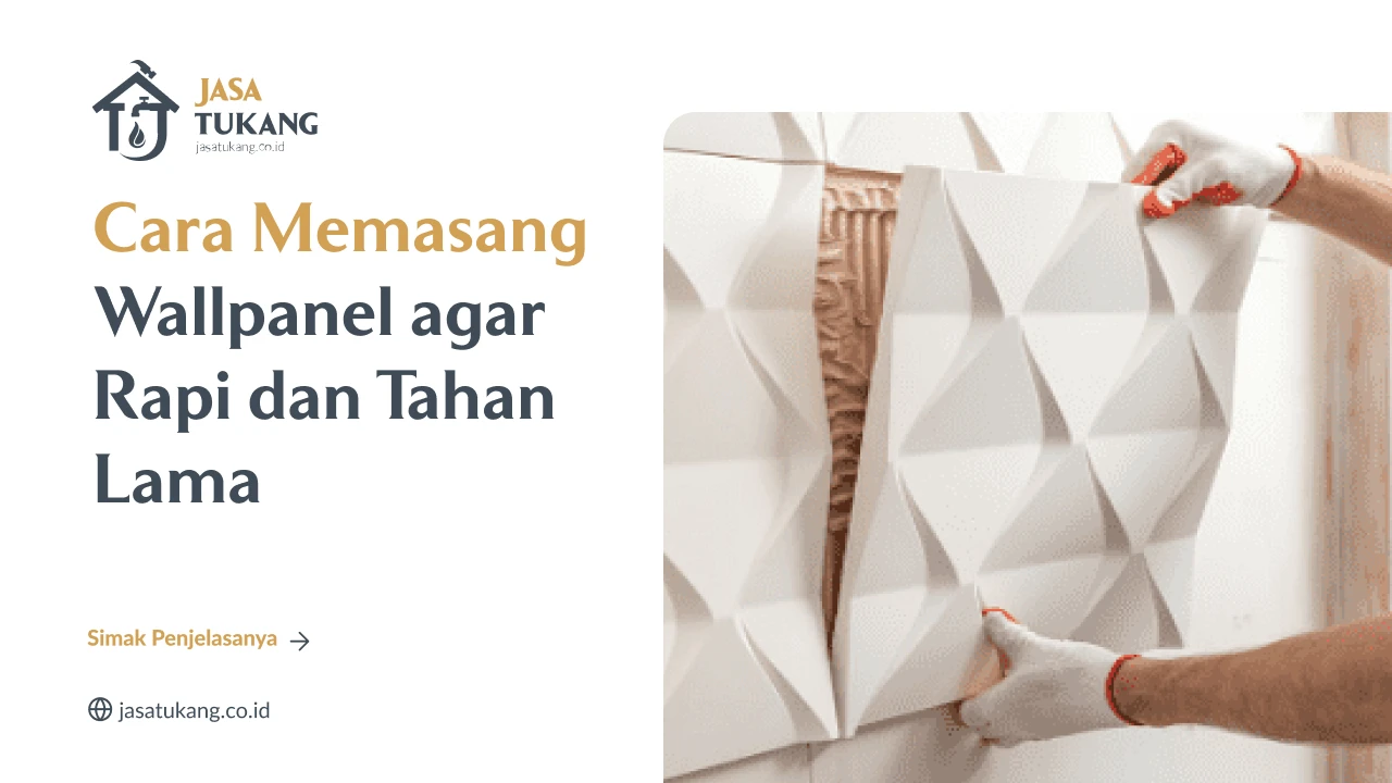 Cara Memasang Wallpanel agar Rapi dan Tahan Lama - Jasa Tukang