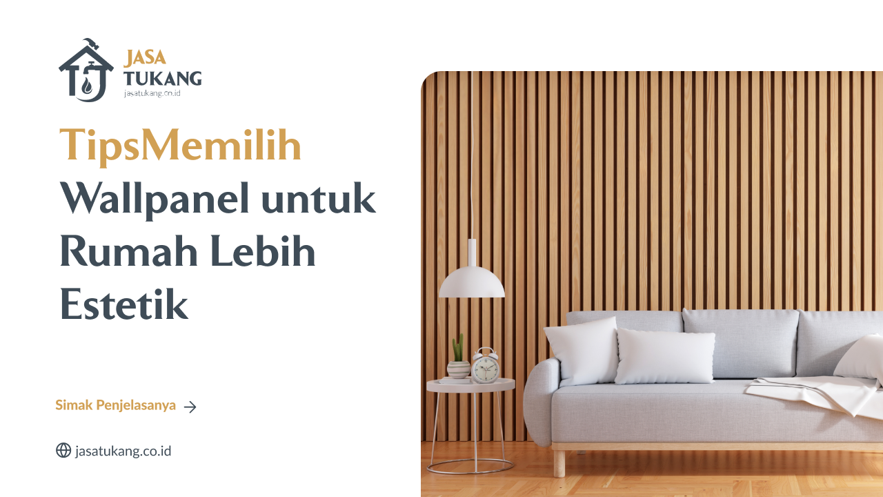Tips Memilih Wallpanel untuk Rumah Lebih Estetik - Jasa Tukang