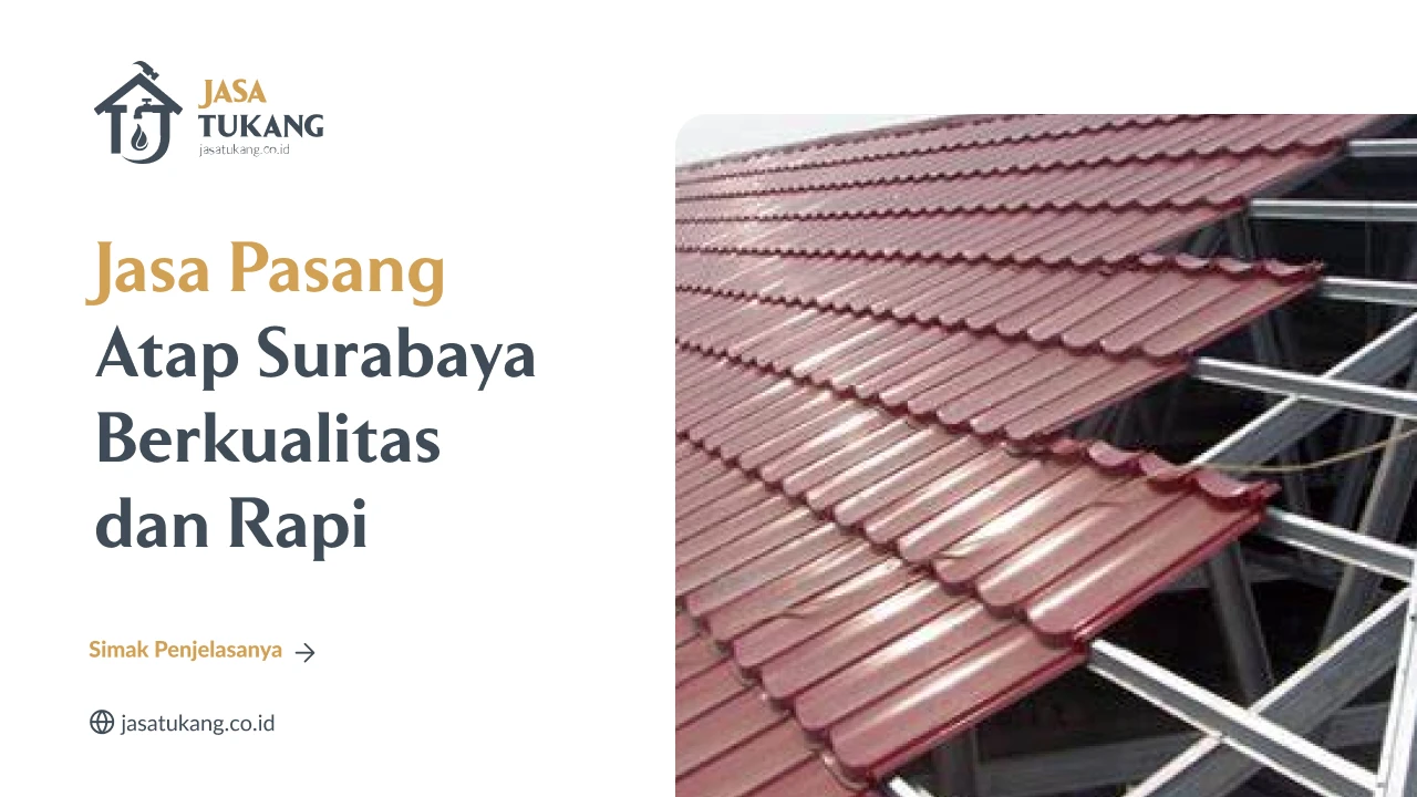 Jasa Pasang Atap Surabaya Berkualitas dan Rapi - Jasa Tukang