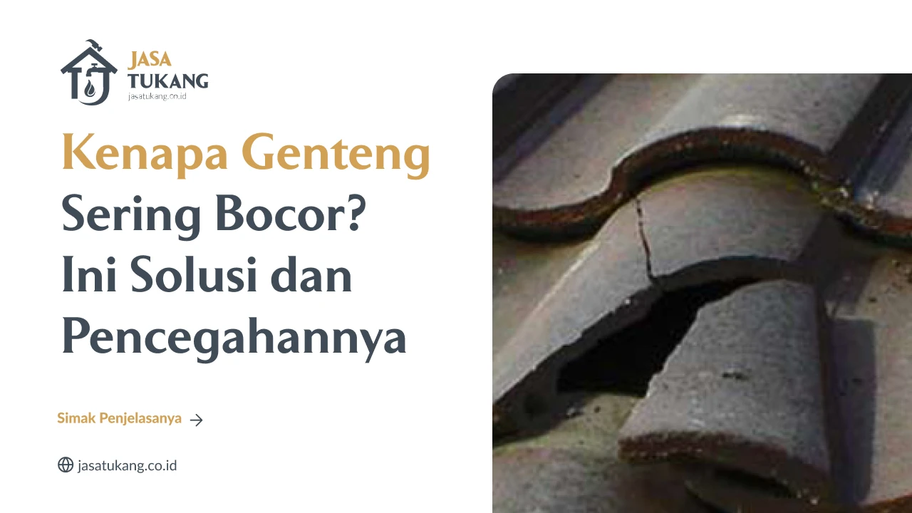 Kenapa Genteng Sering Bocor? Ini Solusi dan Pencegahannya - Jasa Tukang