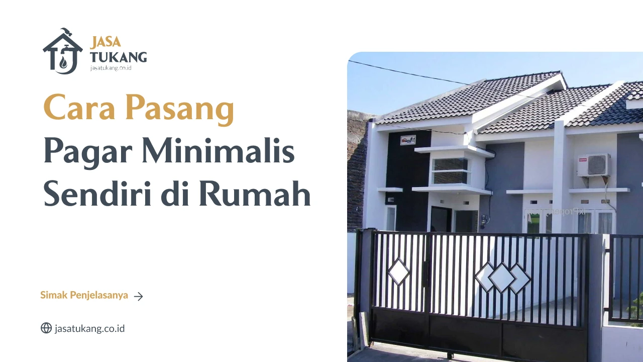 Cara Pasang Pagar Minimalis Sendiri di Rumah - Jasa Tukang
