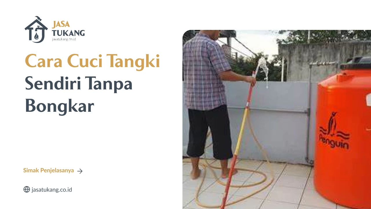 Cara Cuci Tangki Sendiri Tanpa Bongkar - Jasa Tukang