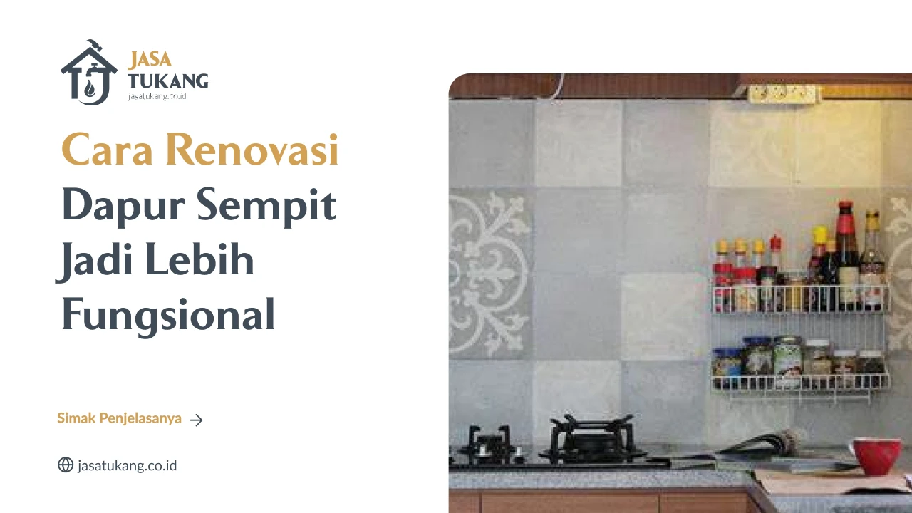 Cara Renovasi Dapur Sempit Jadi Lebih Fungsional - Jasa Tukang