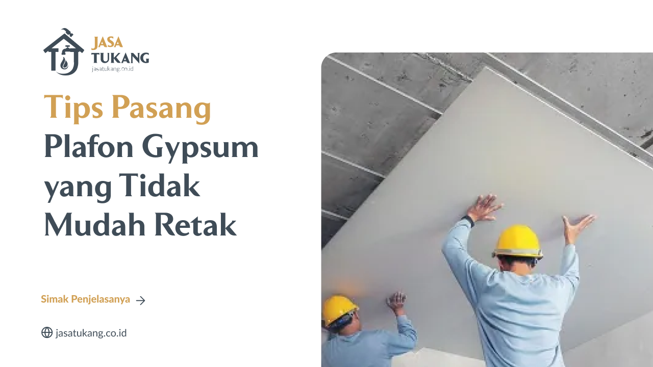 Tips Pasang Plafon Gypsum yang Tidak Mudah Retak - Jasa Tukang