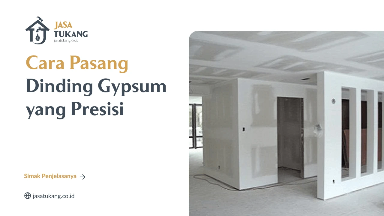 Cara Pasang Dinding Gypsum yang Presisi - Jasa Tukang