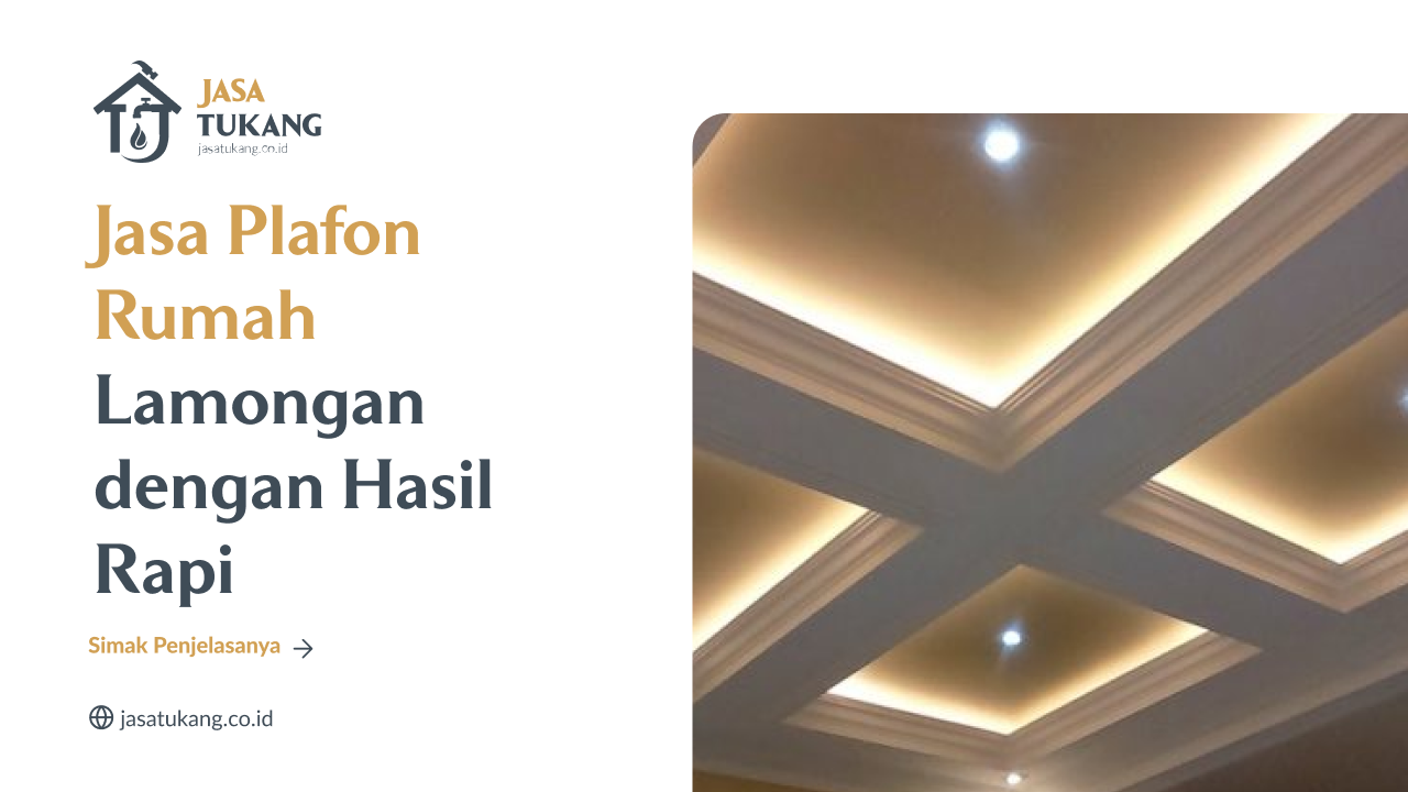 Jasa Plafon Rumah Lamongan dengan Hasil Rapi - Jasa Tukang