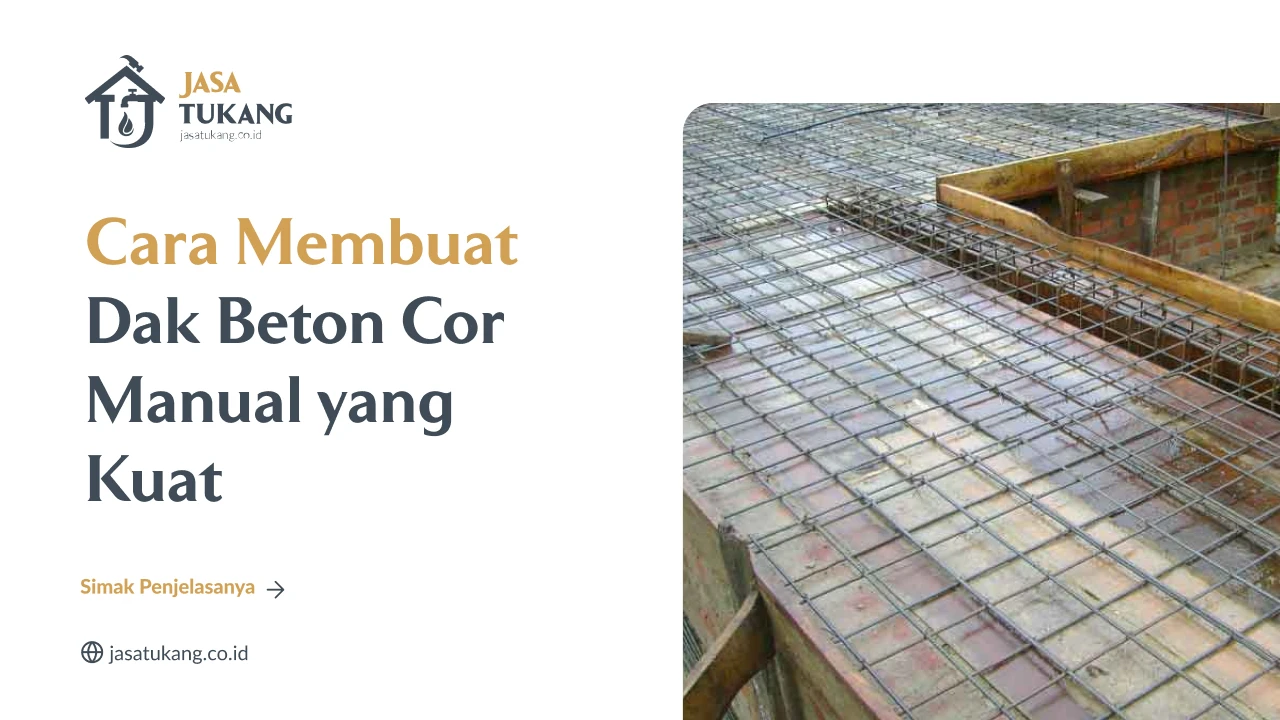 Cara Membuat Dak Beton Cor Manual yang Kuat - Jasa Tukang