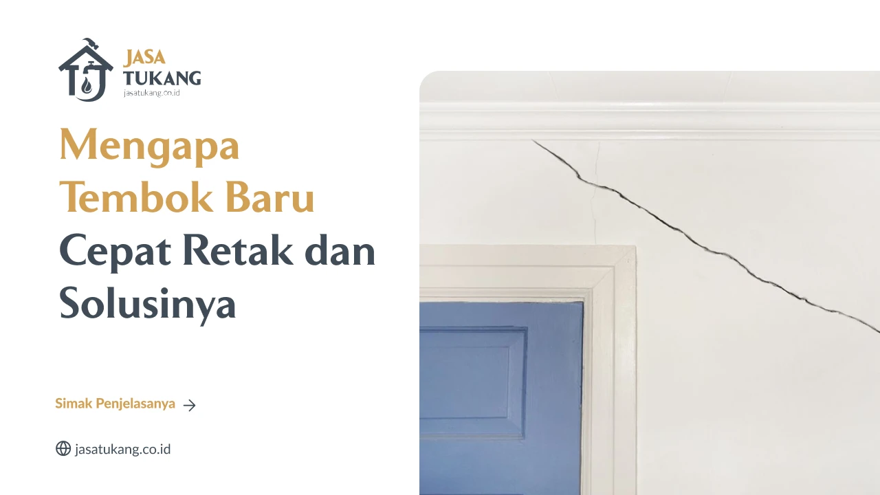 Mengapa Tembok Baru Cepat Retak dan Solusinya - Jasa Tukang
