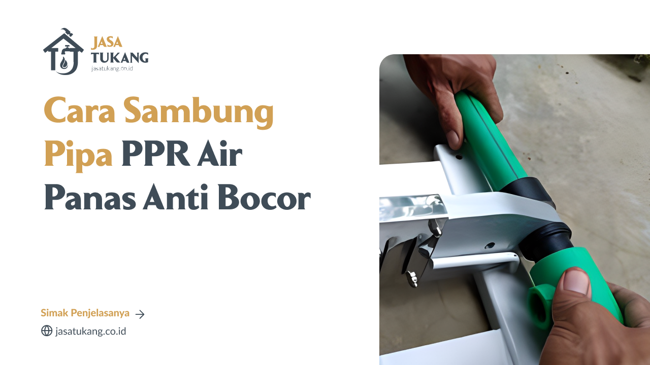 Cara Sambung Pipa PPR Air Panas Anti Bocor - Jasa Tukang