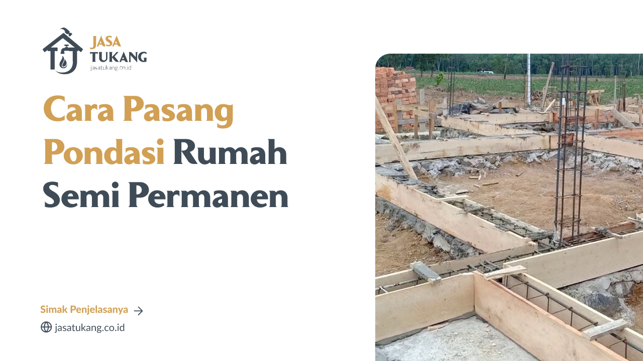 Cara Pasang Pondasi Rumah Semi Permanen - Jasa Tukang