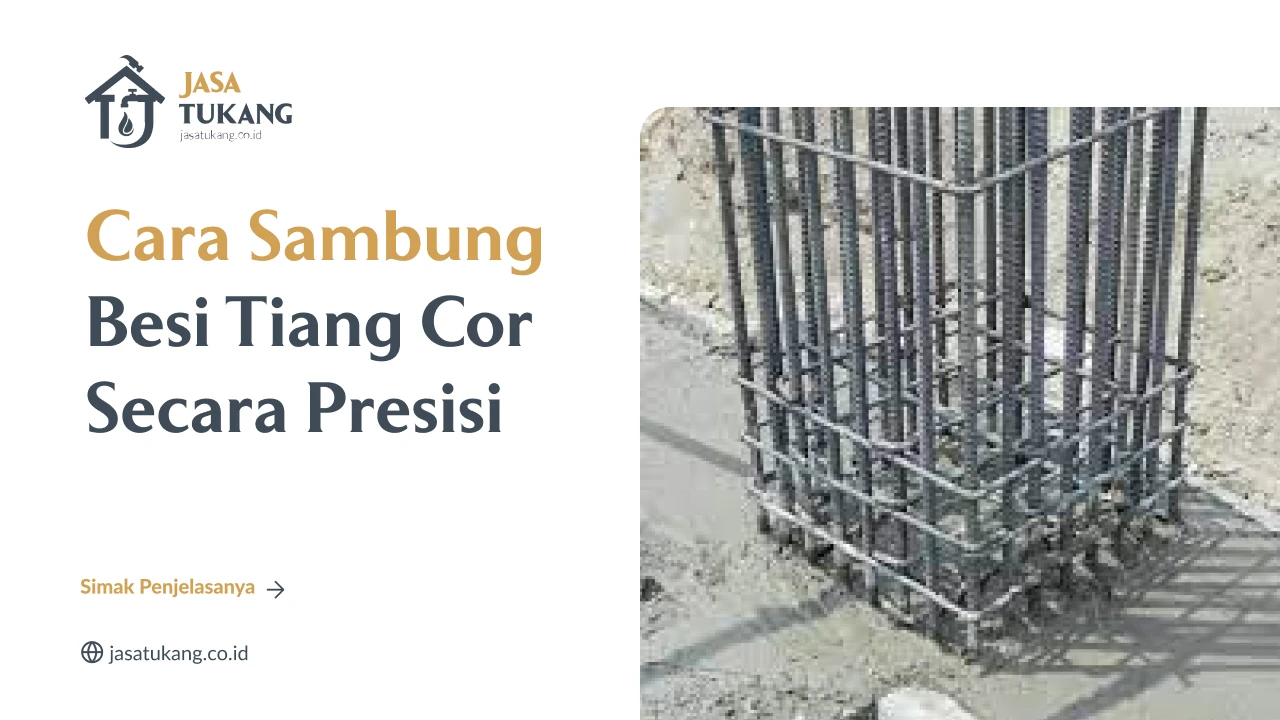 Cara Sambung Besi Tiang Cor Secara Presisi - Jasa Tukang