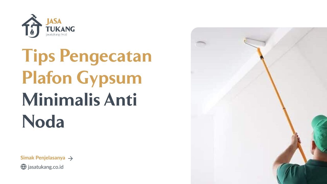 Tips Pengecatan Plafon Gypsum Minimalis Anti Noda - Jasa Tukang