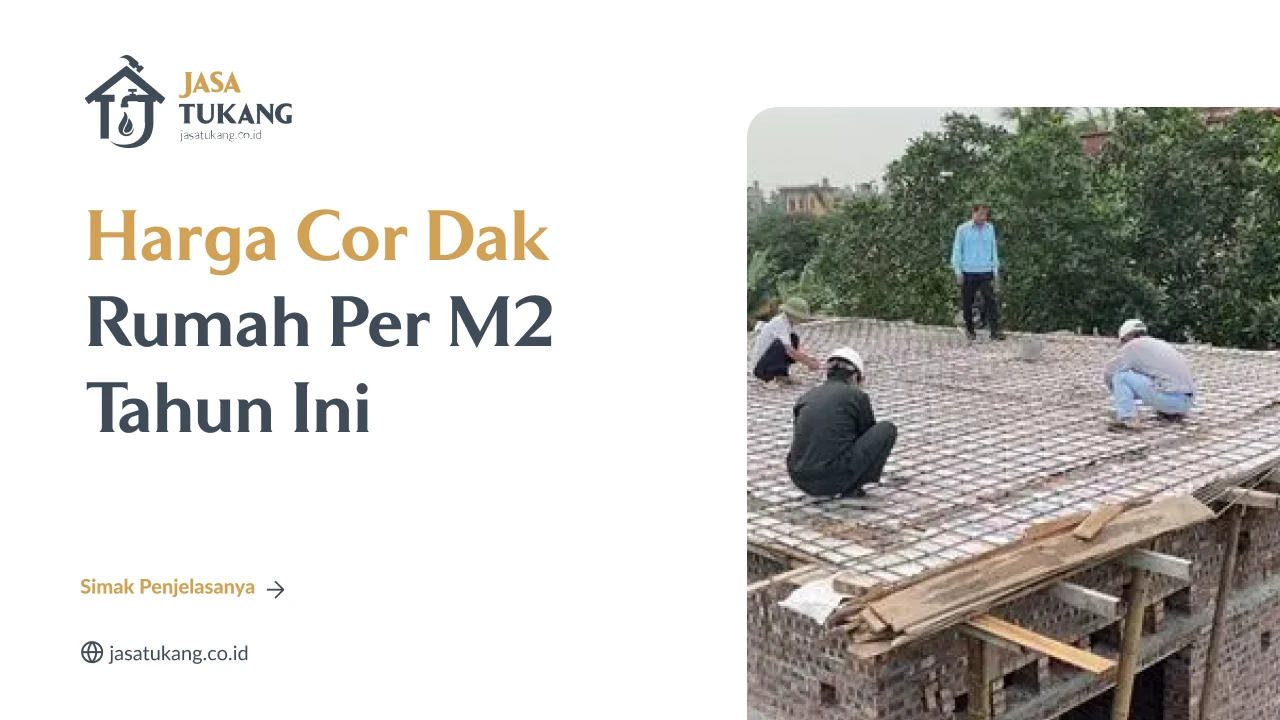 Harga Cor Dak Rumah Per M2 Tahun Ini - Jasa Tukang
