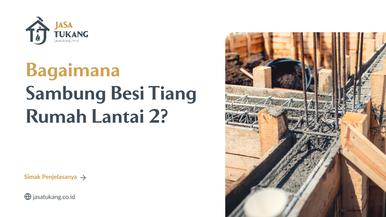 Bagaimana Sambung Besi Tiang Rumah Lantai 2 ? - Jasa Tukang