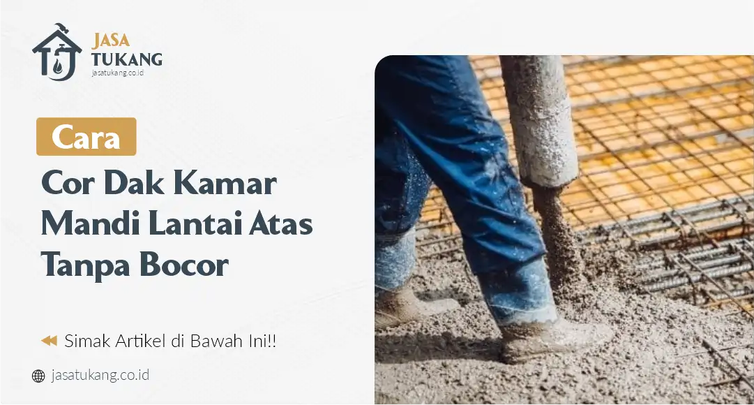 Cara Cor Dak Kamar Mandi Lantai Atas Tanpa Bocor - Jasa Tukang