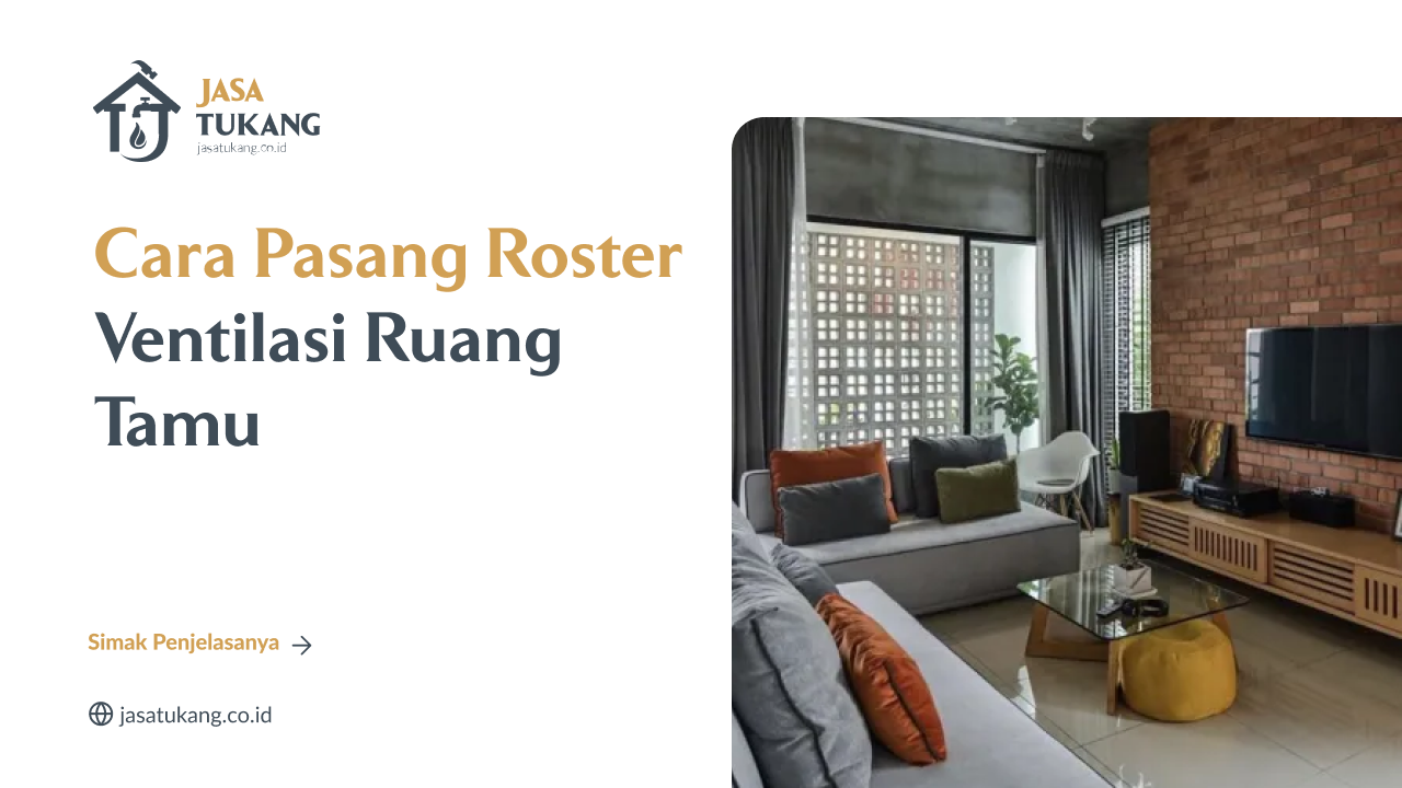 Cara Pasang Roster Ventilasi Ruang Tamu - Jasa Tukang