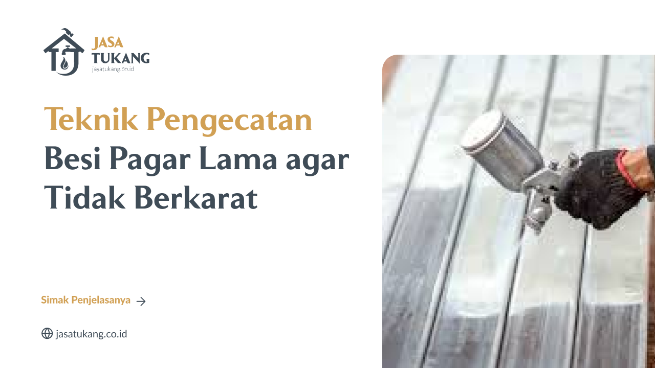 Teknik Pengecatan Besi Pagar Lama agar Tidak Berkarat - Jasa Tukang