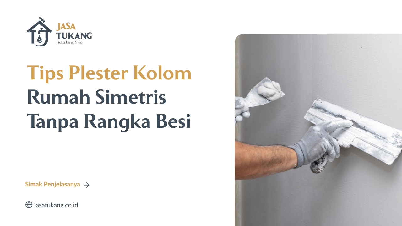 Tips Plester Kolom Rumah Simetris Tanpa Rangka Besi - Jasa Tukang