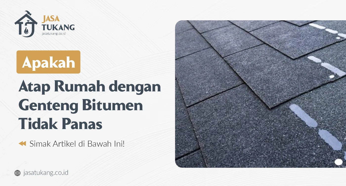 Apakah Atap Rumah dengan Genteng Bitumen Tidak Panas - Jasa Tukang