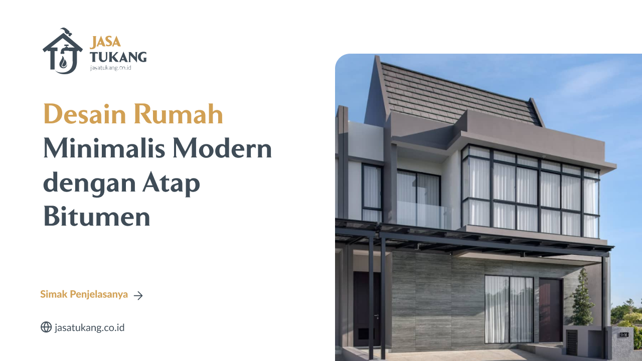 Desain Rumah Minimalis Modern dengan Atap Bitumen - Jasa Tukang