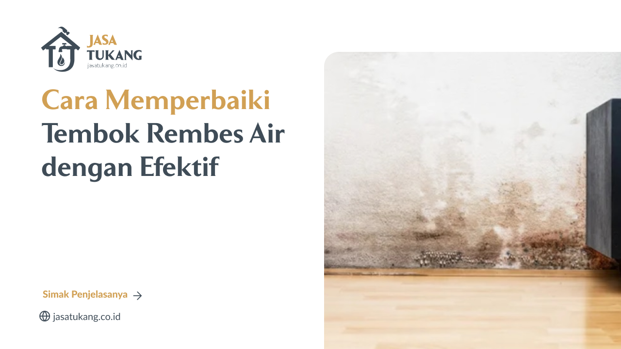 Cara Memperbaiki Tembok Rembes Air dengan Efektif - Jasa Tukang