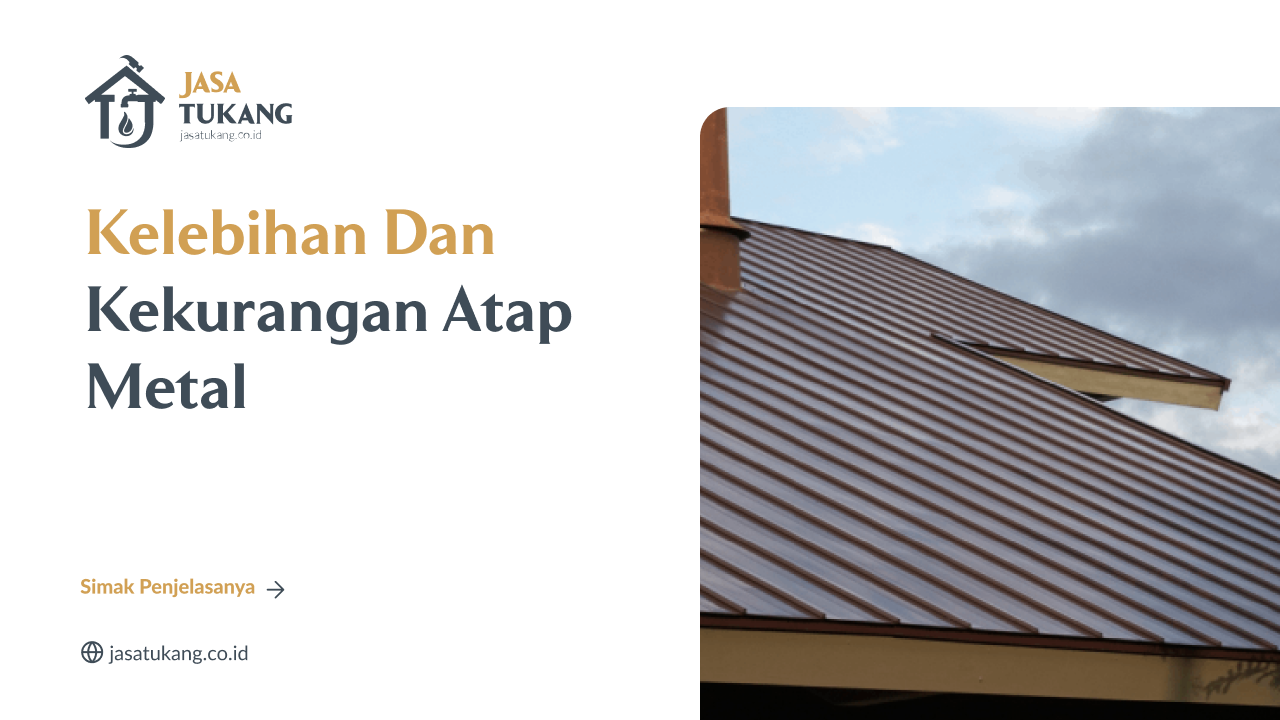 Kelebihan Dan Kekurangan Atap Metal - Jasa Tukang