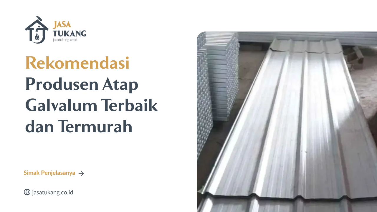 Rekomendasi Produsen Atap Galvalum Terbaik dan Termurah - Jasa Tukang