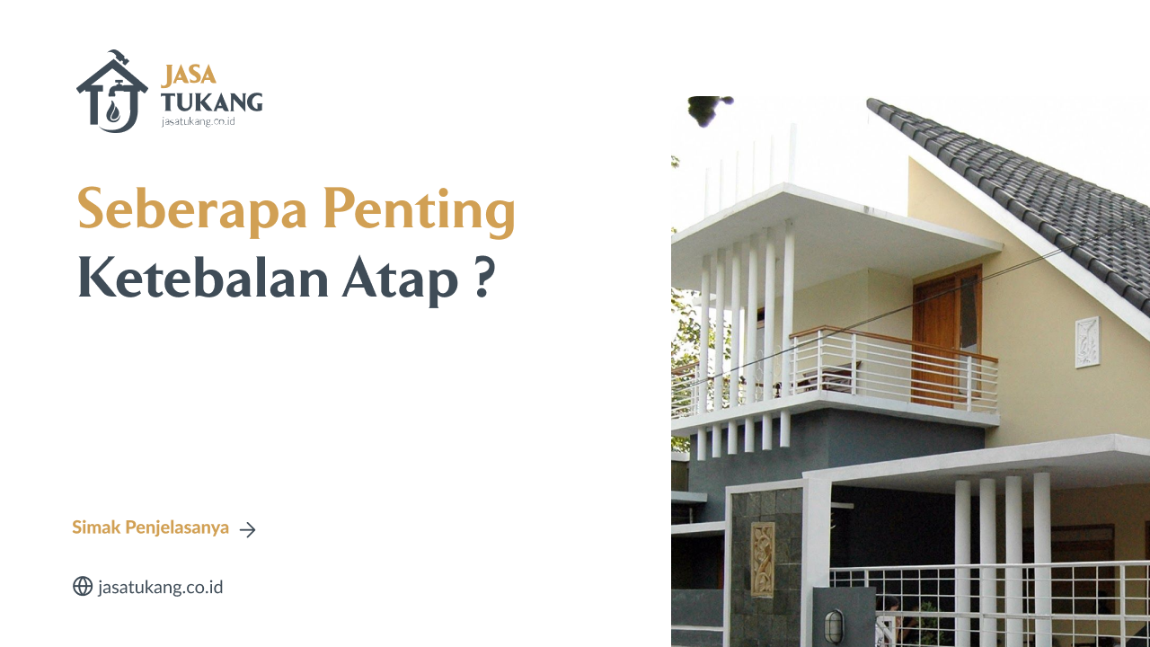 Seberapa Penting Ketebalan Atap ? - Jasa Tukang