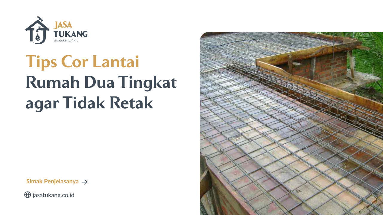 Tips Cor Lantai Rumah Dua Tingkat agar Tidak Retak - Jasa Tukang