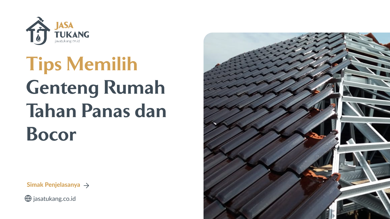 Tips Memilih Genteng Rumah Tahan Panas dan Bocor - Jasa Tukang