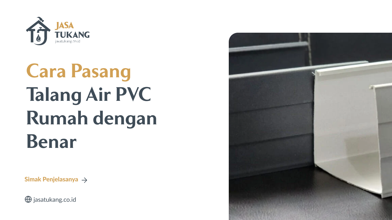 Cara Pasang Talang Air PVC Rumah dengan Benar - Jasa Tukang