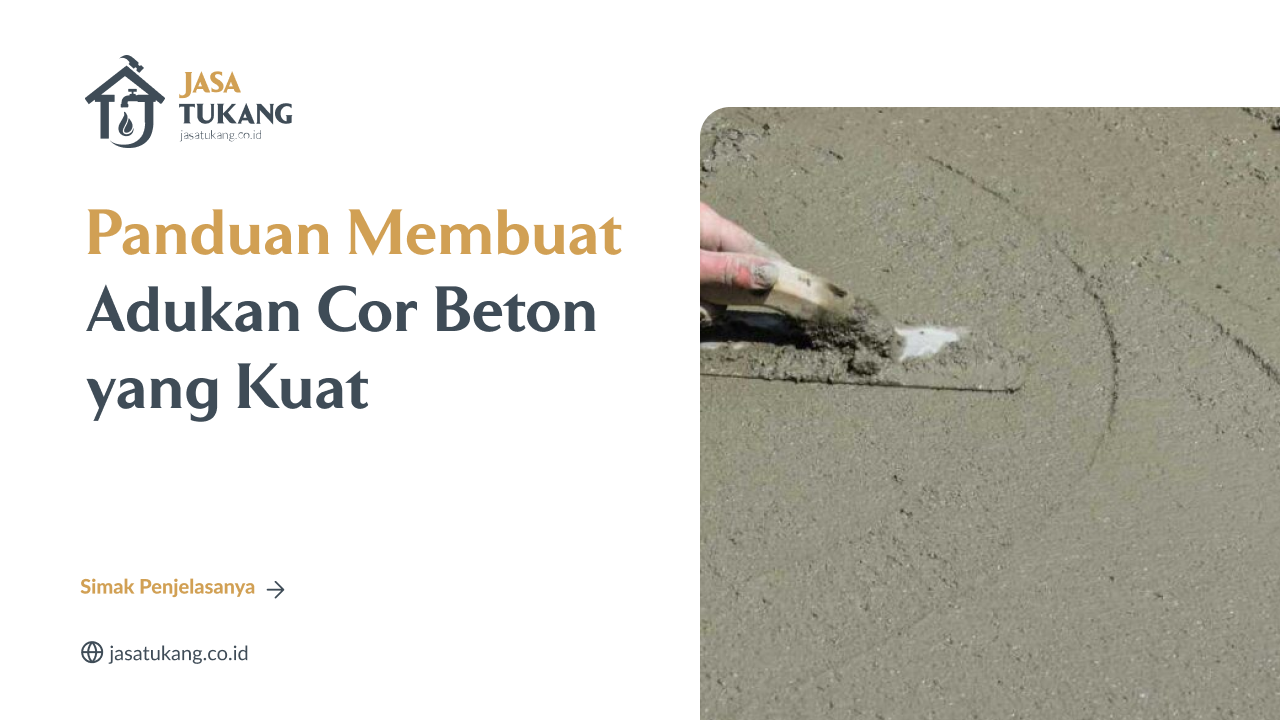 Panduan Membuat Adukan Cor Beton yang Kuat - Jasa Tukang